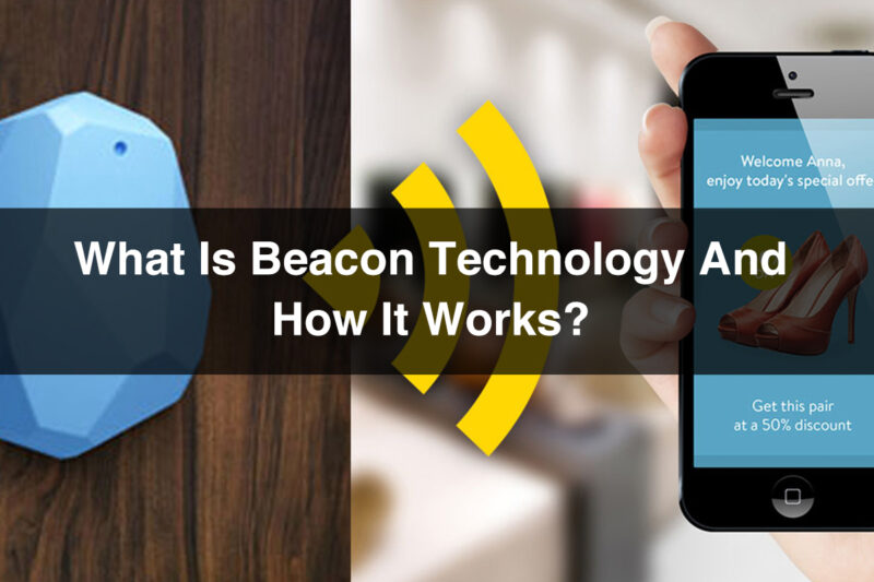 What is beacon technology and how it works? Beacons Technology