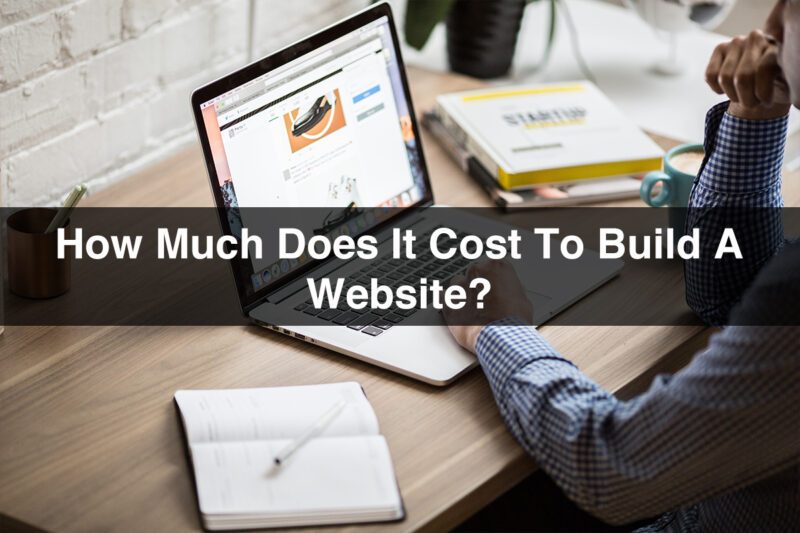Cost to Build a Website | How Much Does it Cost to Build a Website