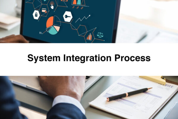 System Integration | The 6 Steps of the Systems Integration Process
