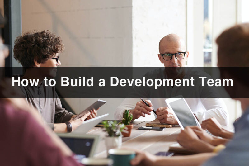 Development Team | How to Build a Development Team and Project