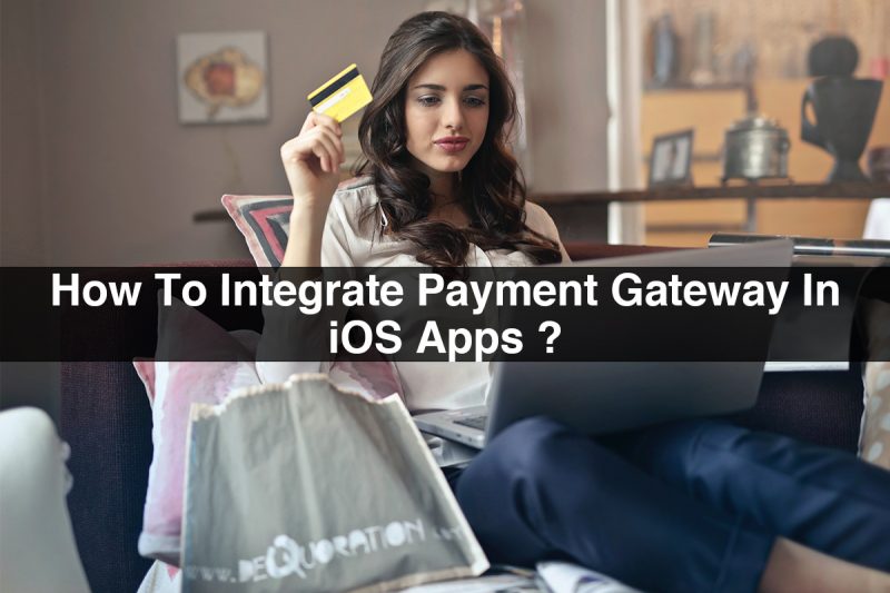 How To Integrate Payment Gateway In Ios Apps