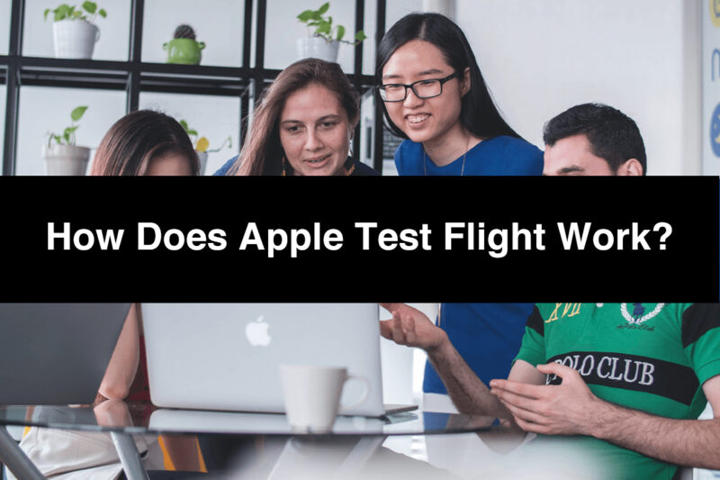 Apple Test Flight | How Does Apple Test Flight Work?