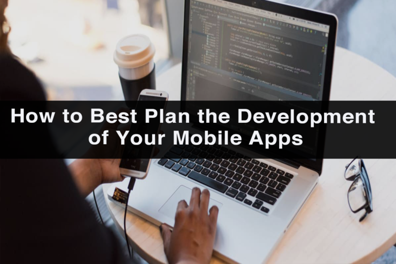 Plan to Develop a Mobile App | How to Best Plan for the Development
