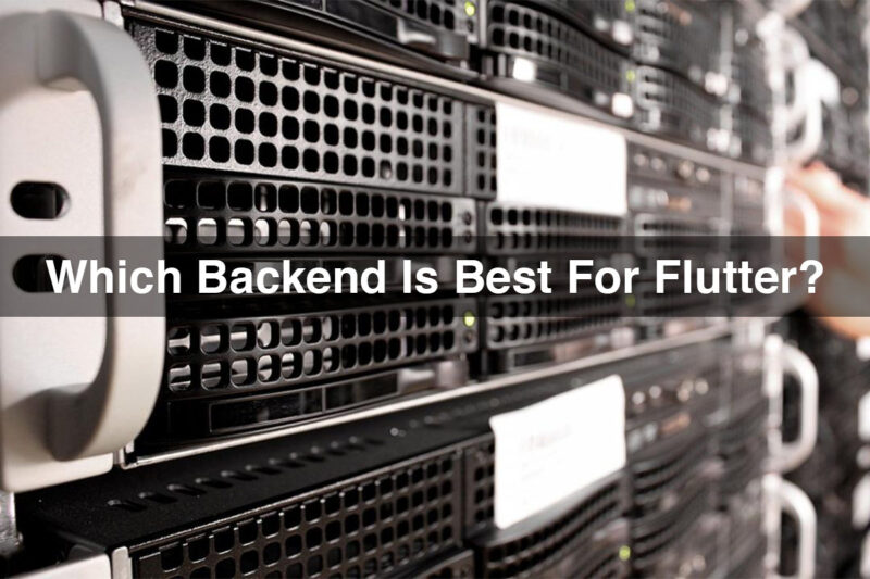 Backend | Which Backend Is Best For Flutter Language