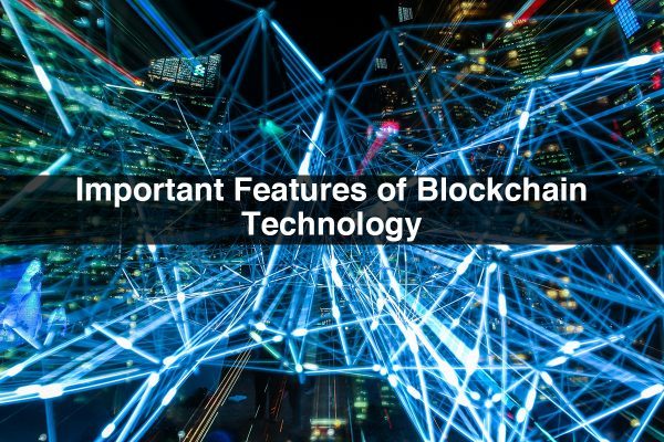 Features of Blockchain | The Important Features of Blockchain Technology