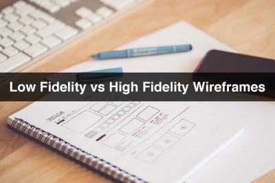 Low Fidelity vs High Fidelity Wireframe | Differences Between Wireframes