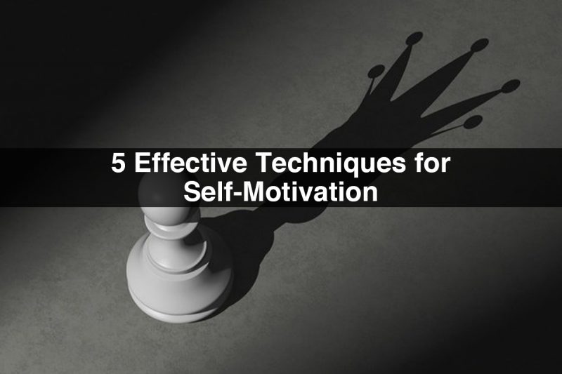 Self-Motivation | 5 Effective Techniques for Self-Motivation