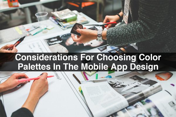Considerations For Choosing Color Palettes In The Mobile App Design