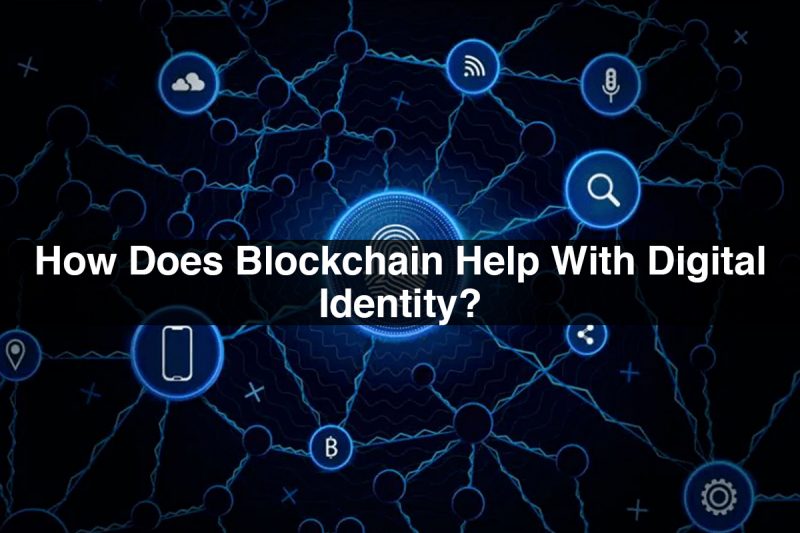 Blockchain | How Does Blockchain Help With Digital Identity?