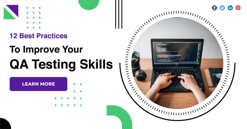 12 Best Practices To Improve Your Qa Testing Skills