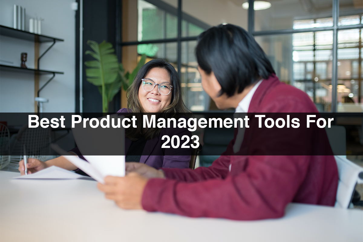 Best Product Management Tools For 2023 Best Product Management Tools For 2023