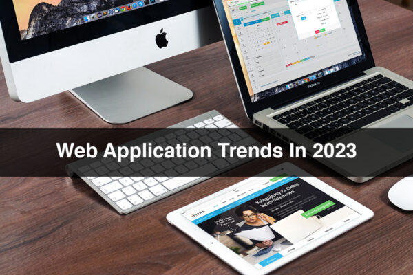 Web Application Trends In 2023