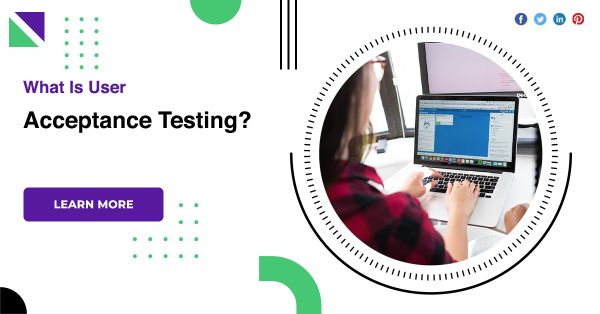 What Is User Acceptance Testing?