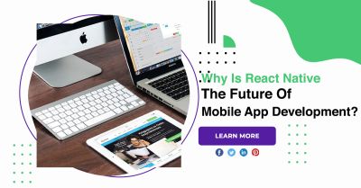 Why Is React Native The Future Of Mobile App Development?