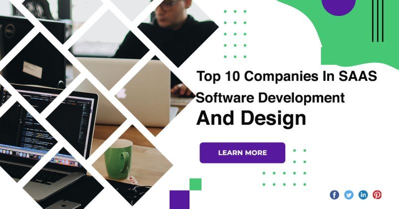Top 10 Companies In SAAS, Software Development, And Design