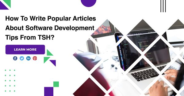 Popular Articles About Software Development Tips From TSH