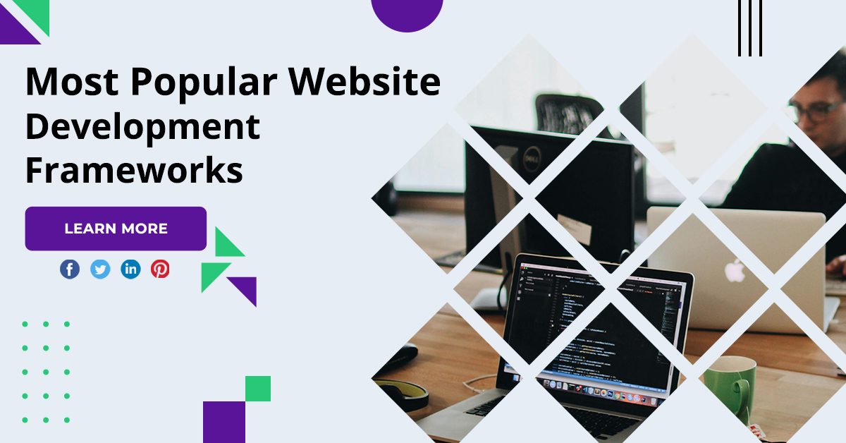 5 Most Popular Website Development Frameworks 5 Most Popular Website Development Frameworks
